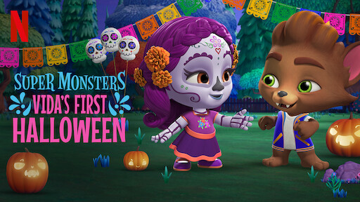 Watch Super Monsters: Dia de los Monsters | Netflix Official Site