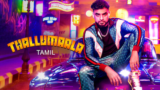 Watch Thallumaala | Netflix