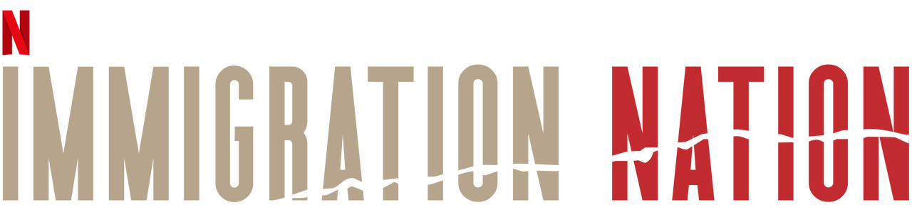 Watch Immigration Nation | Netflix Official Site
