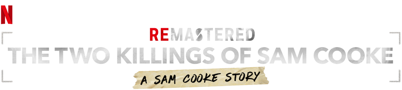 Watch ReMastered: The Two Killings of Sam Cooke | Netflix Official Site