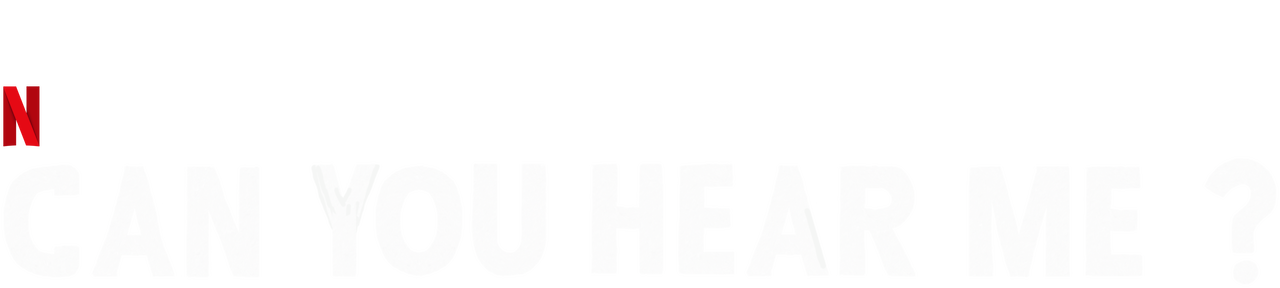 Watch Can You Hear Me? | Netflix Official Site