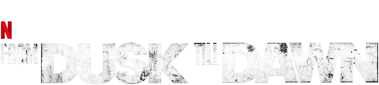 Watch From Dusk Till Dawn | Netflix Official Site