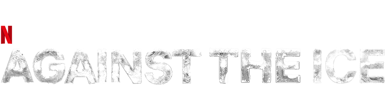 Watch Against The Ice | Netflix Official Site